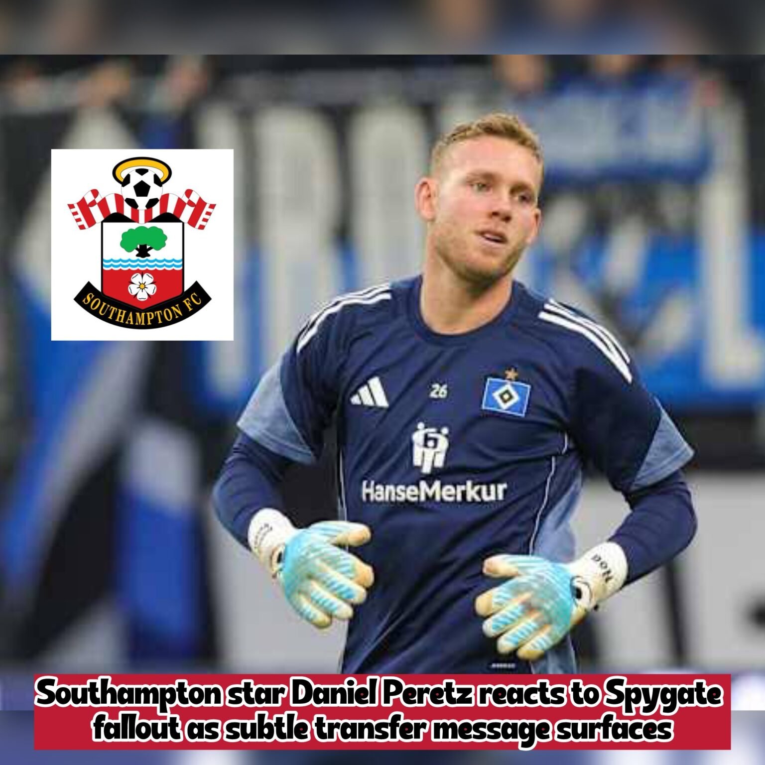 Daniel Peretz finally speaks out on Southampton’s Spygate storm and ...