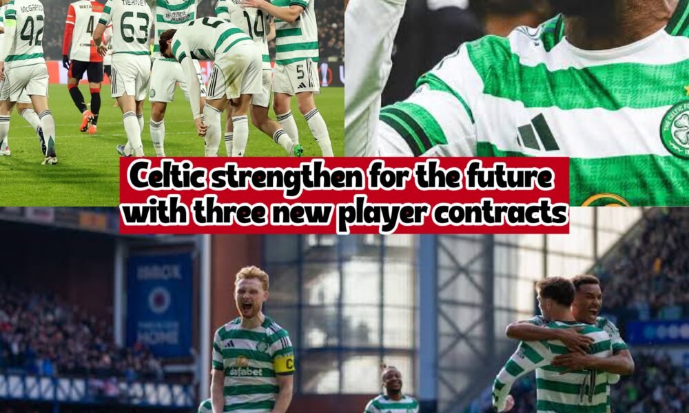 Breaking news: Celtic confirm new contracts for three players as future ...